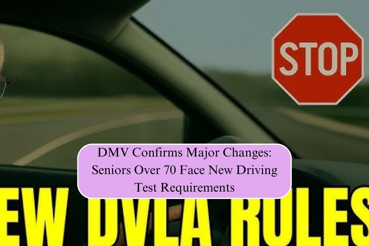 DMV Confirms Major Changes: Seniors Over 70 Face New Driving Test ...